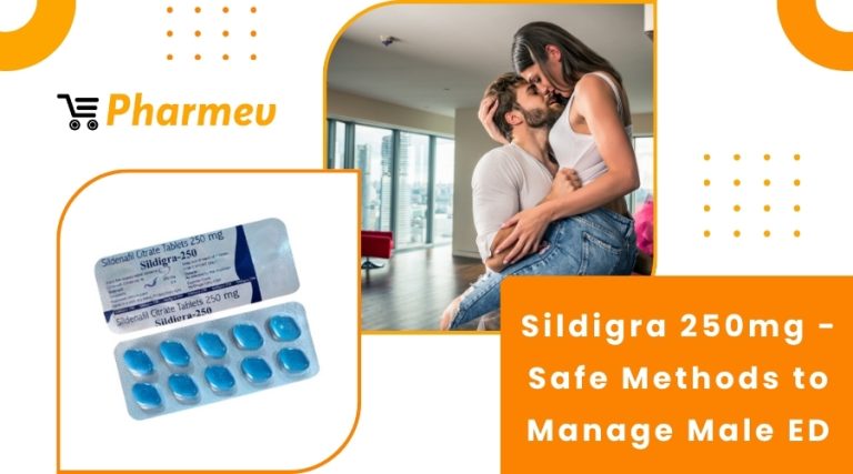 Sildigra 250mg - Safe Methods to Manage Male ED - Pharmev