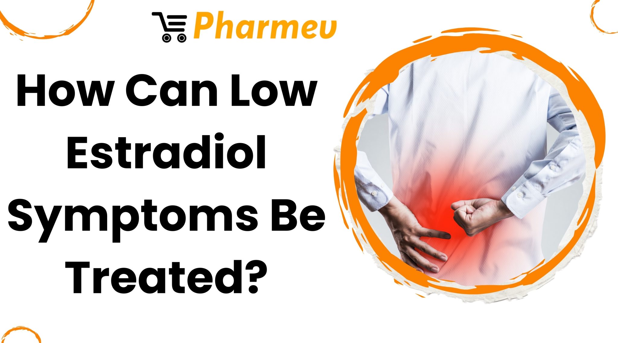 How Can Low Estradiol Symptoms Be Treated? - Pharmev