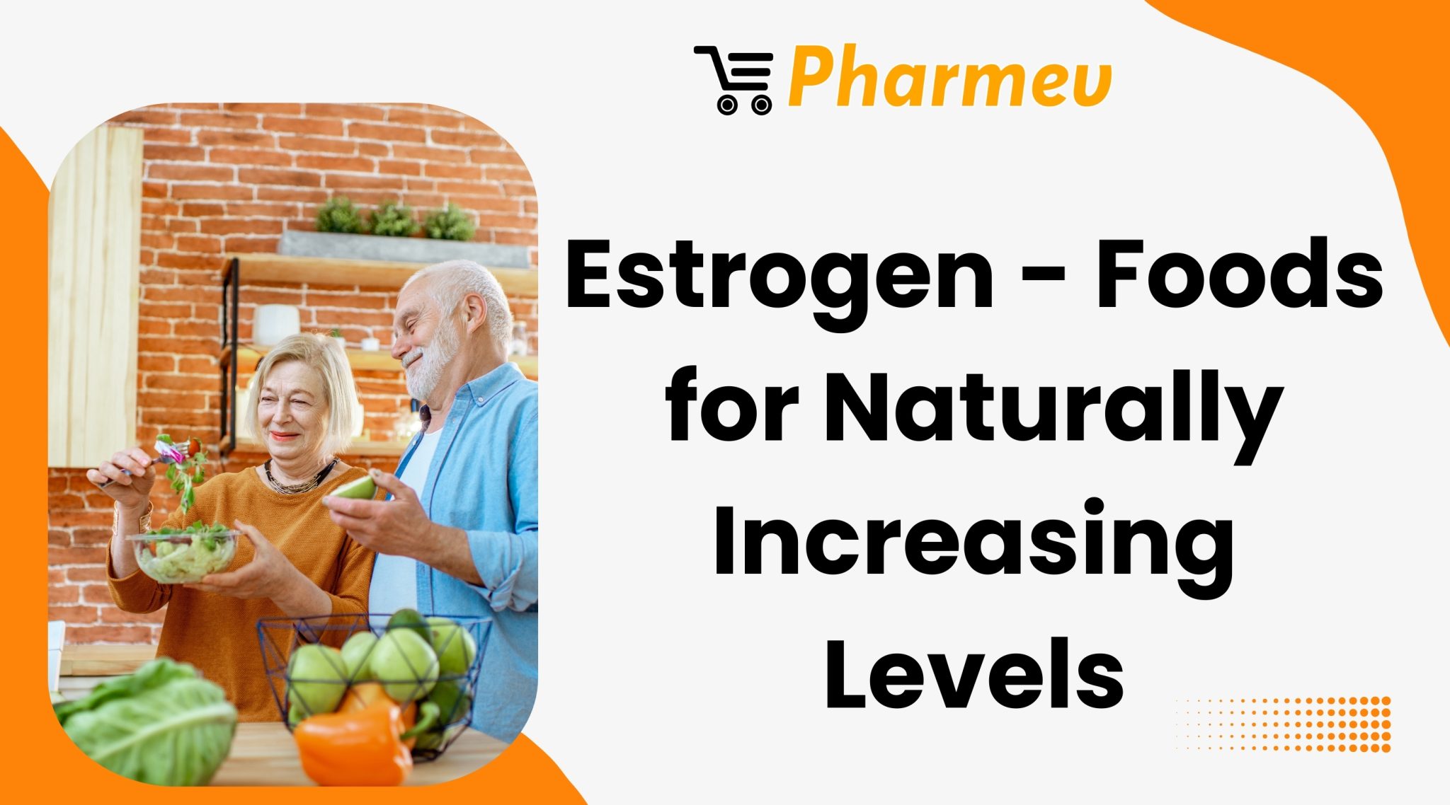 Estrogen - Foods for Naturally Increasing Levels - Pharmev