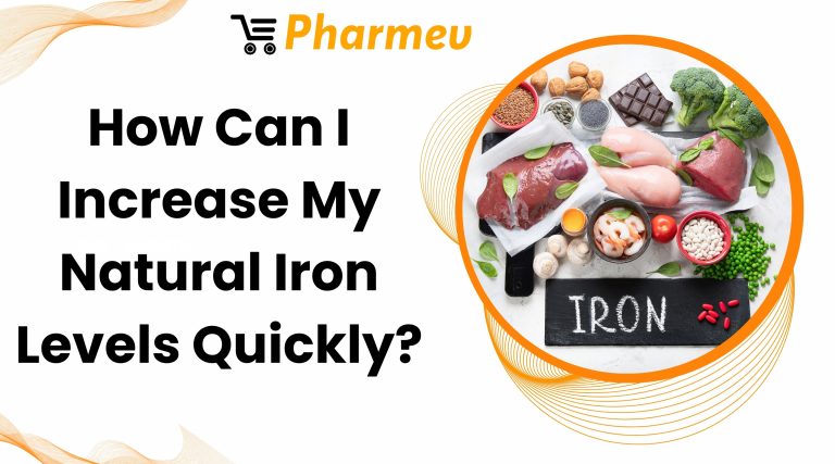 How Can I Increase My Natural Iron Levels Quickly? - Pharmev
