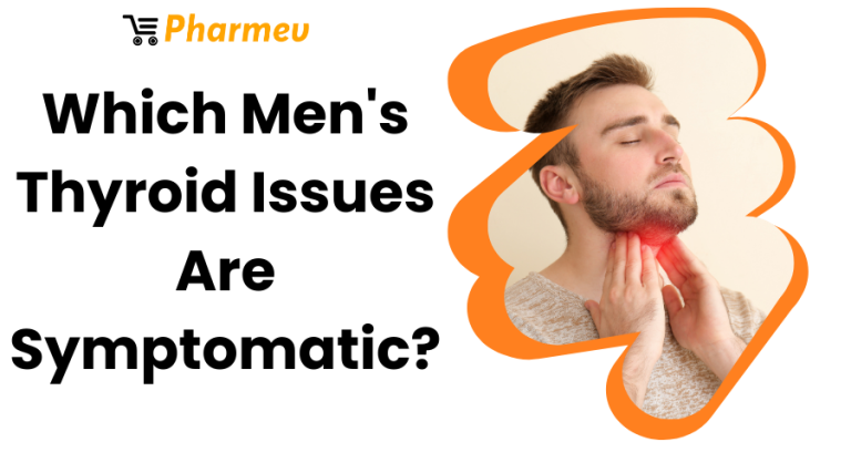 Which Men's Thyroid Issues Are Symptomatic? - Pharmev